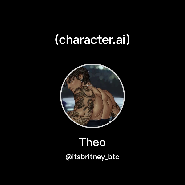 Chat with Theo | character.ai | AI Chat, Reimagined–Your Words. Your World.