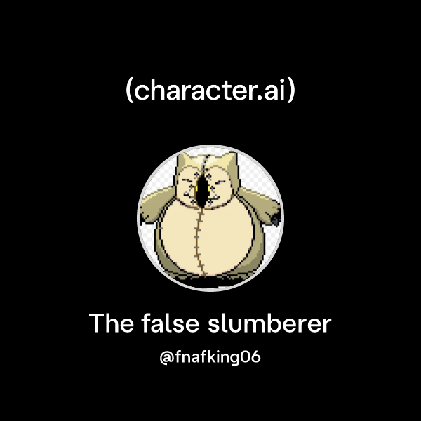 Chat with The false slumberer | character.ai | AI Chat, Reimagined–Your ...