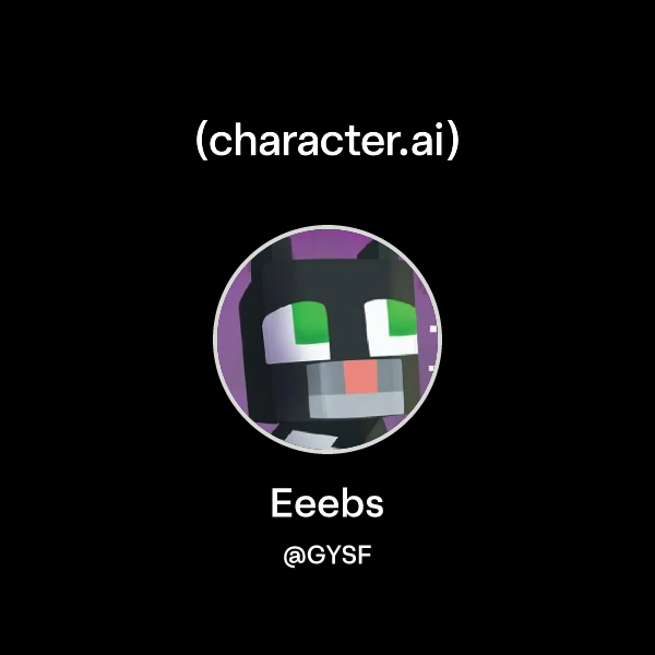 Chat with Eeebs | character.ai | AI Chat, Reimagined–Your Words. Your ...