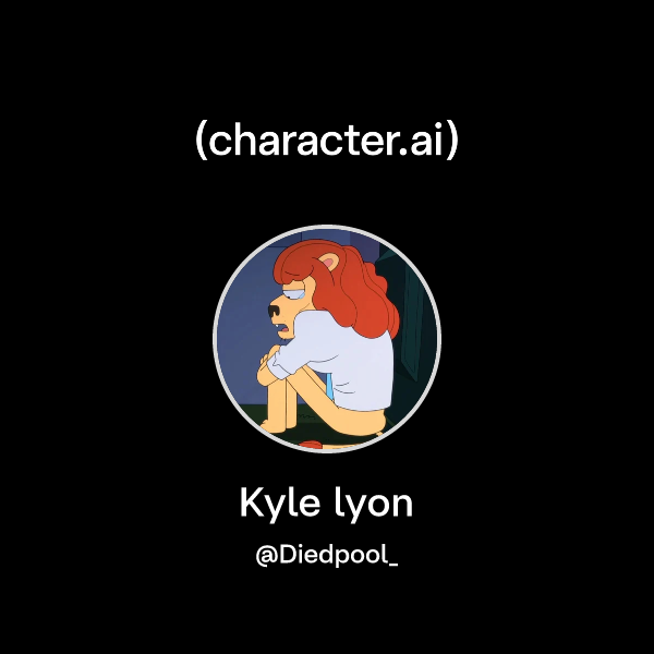 Chat with Kyle lyon | character.ai | Personalized AI for every moment of your day