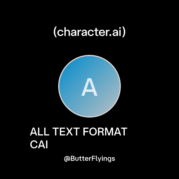 Chat with ALL TEXT FORMAT CAI | character.ai | AI Chat, Reimagined–Your ...