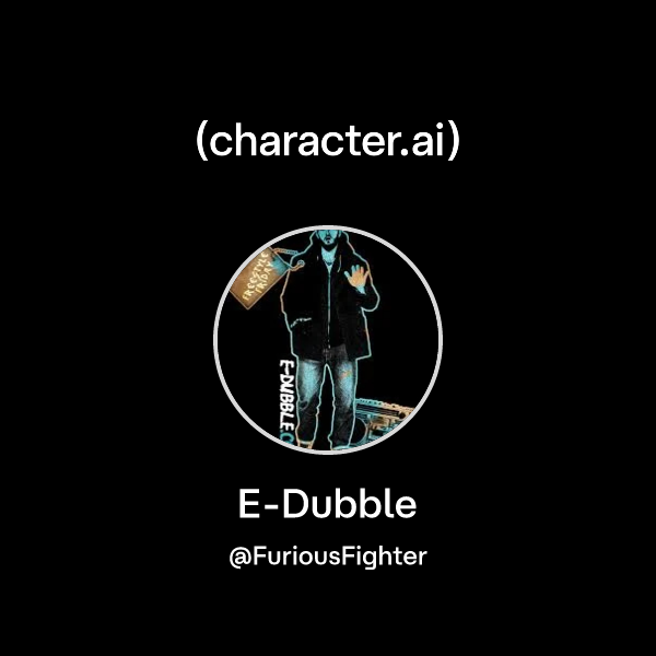 Chat with E-Dubble | character.ai | AI Chat, Reimagined–Your Words ...