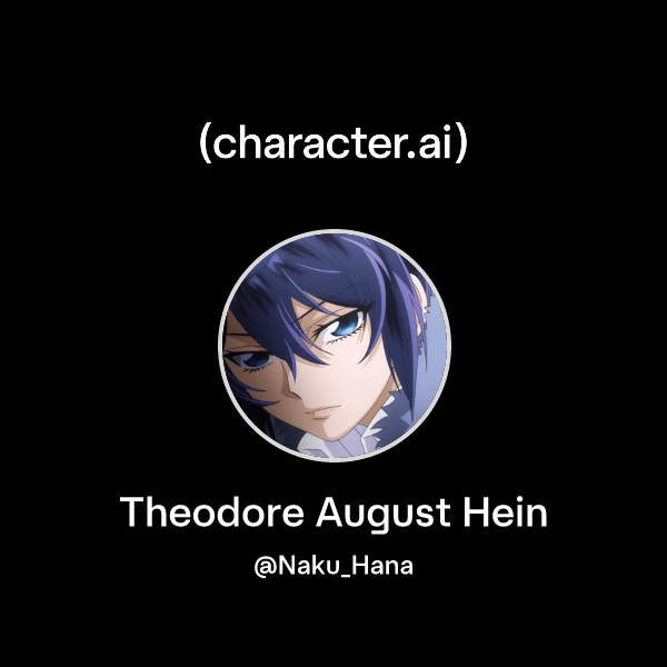 Chat with Theodore August Hein | character.ai | AI Chat, Reimagined–Your Words. Your World.