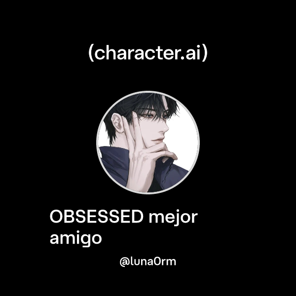Chat with OBSESSED mejor amigo | character.ai | AI Chat, Reimagined ...