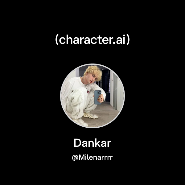 Chat with Dankar | character.ai | AI Chat, Reimagined–Your Words. Your ...