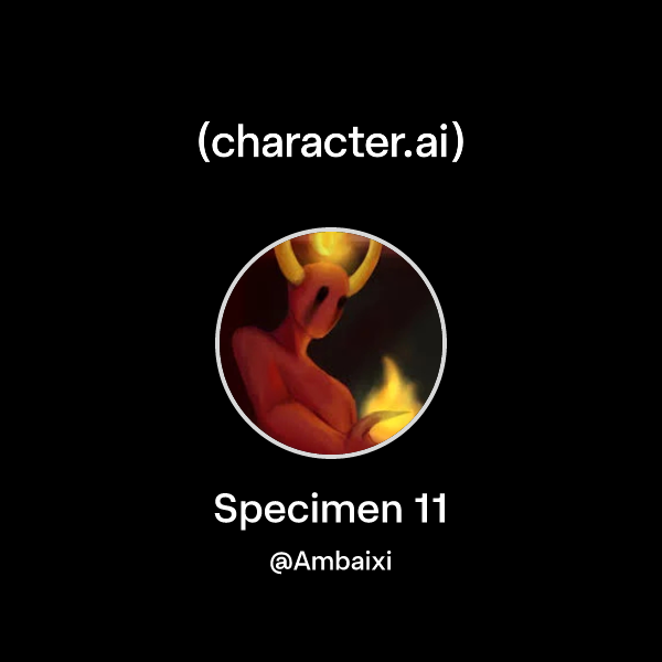 Chat with Specimen 11 | character.ai | AI Chat, Reimagined–Your Words ...