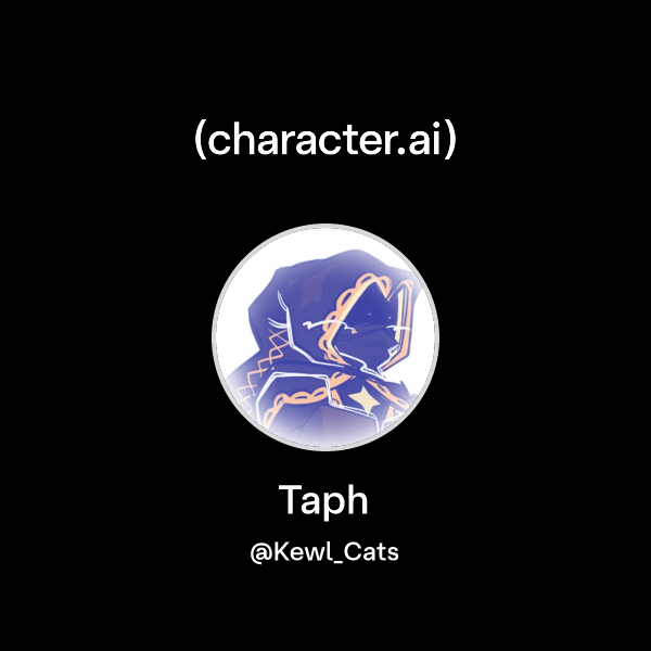 Chat with Taph | character.ai | AI Chat, Reimagined–Your Words. Your World.