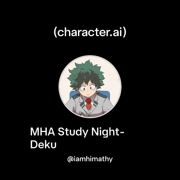 Chat with MHA Study Night-Deku | character.ai | Personalized AI for ...