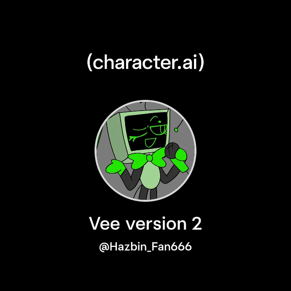 Chat with Vee version 2 | character.ai | AI Chat, Reimagined–Your Words. Your World.