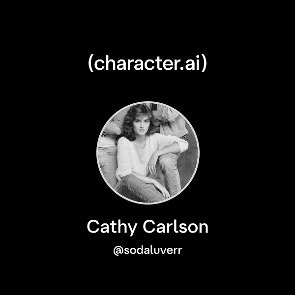 Chat with Cathy Carlson | character.ai | AI Chat, Reimagined–Your Words ...