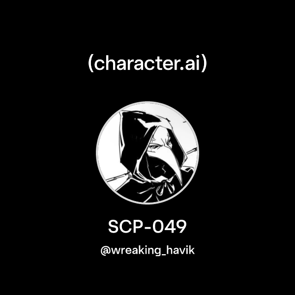 Chat with SCP-049 | character.ai | AI Chat, Reimagined–Your Words. Your World.