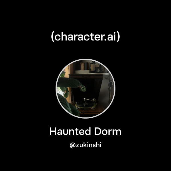 Chat with Haunted Dorm | character.ai | Personalized AI for every ...