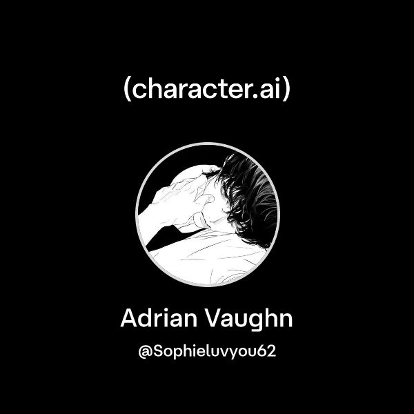 Chat with Adrian Vaughn | character.ai | AI Chat, Reimagined–Your Words ...