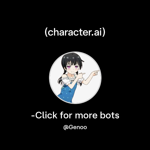 Chat with -Click for more bots | character.ai | AI Chat, Reimagined ...