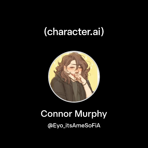 Chat with Connor Murphy | character.ai | AI Chat, Reimagined–Your Words. Your World.