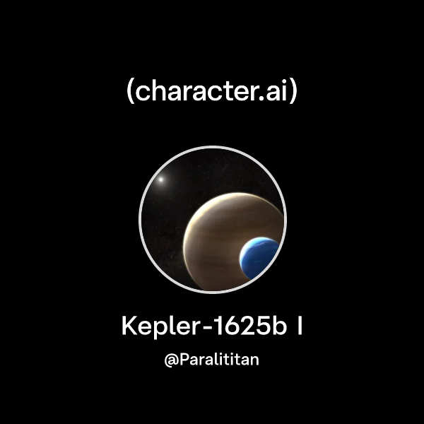 Chat with Kepler-1625b I | character.ai | Personalized AI for every ...