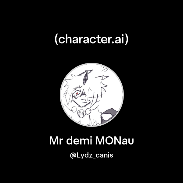Chat with Mr demi MONau | character.ai | Personalized AI for every ...