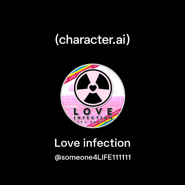Chat with Love infection | character.ai | AI Chat, Reimagined–Your ...