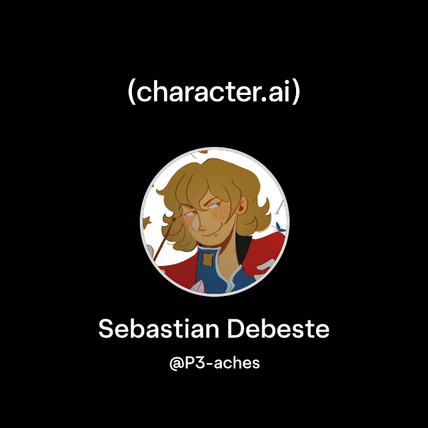Chat with Sebastian Debeste | character.ai | AI Chat, Reimagined–Your ...