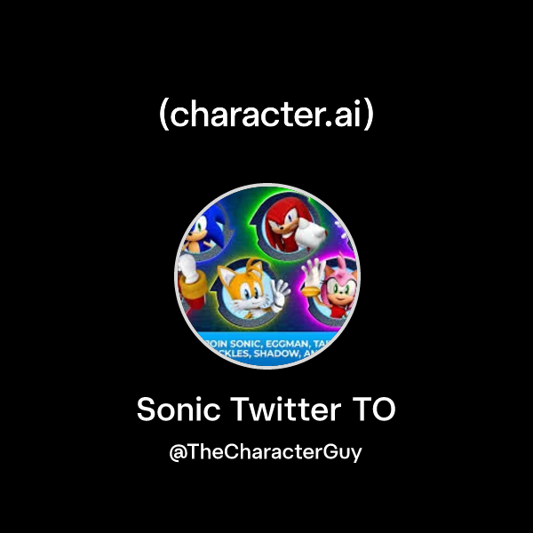Chat with Sonic Twitter TO | character.ai | AI Chat, Reimagined–Your ...