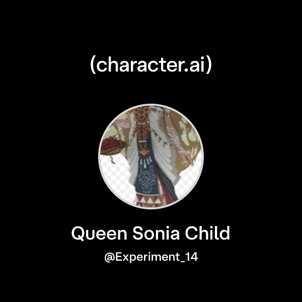 Chat with Queen Sonia Child | character.ai | AI Chat, Reimagined–Your ...