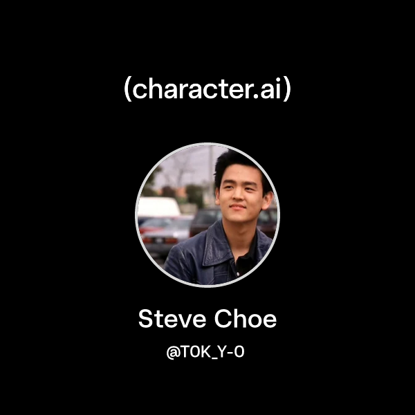 Chat with Steve Choe | character.ai | Personalized AI for every moment ...