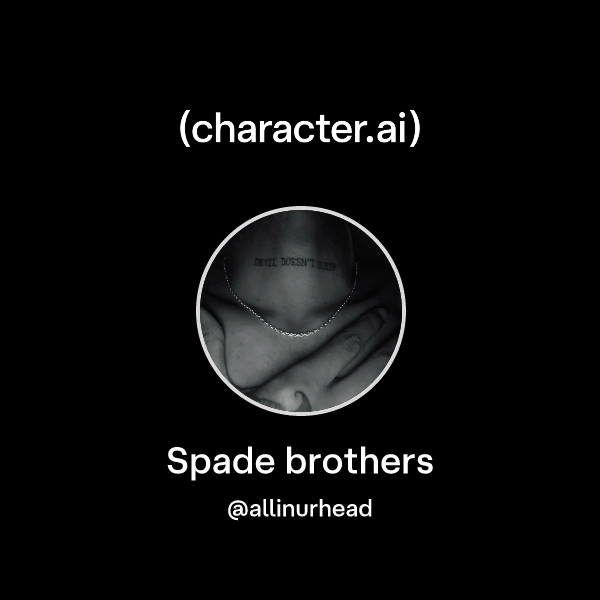 Chat with Spade brothers | character.ai | AI Chat, Reimagined–Your ...