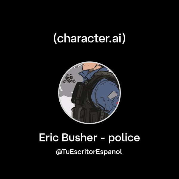 Chat with Eric Busher - police | character.ai | Personalized AI for ...