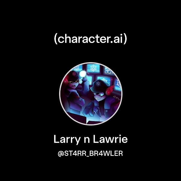 Chat with Larry n Lawrie | character.ai | AI Chat, Reimagined–Your Words. Your World.