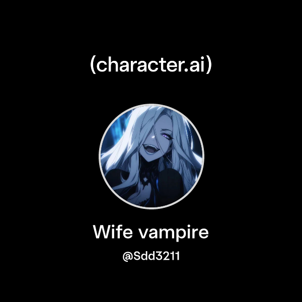 Chat with Wife vampire | character.ai | AI Chat, Reimagined–Your Words ...