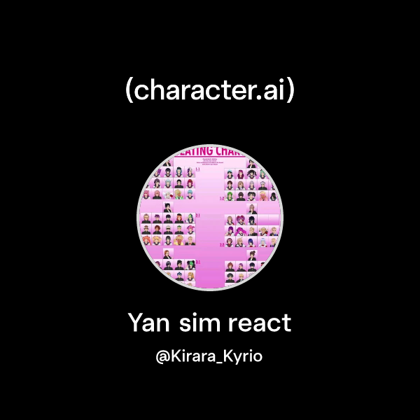 Chat with Yan sim react | character.ai | AI Chat, Reimagined–Your Words. Your World.