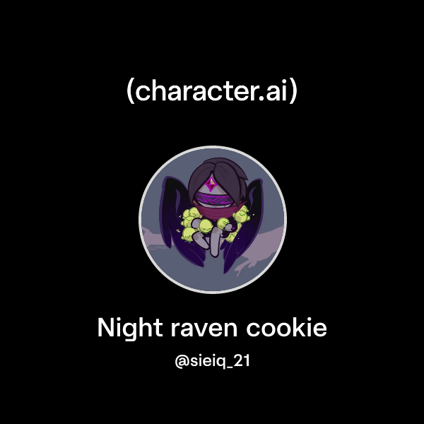 Chat with Night raven cookie | character.ai | AI Chat, Reimagined–Your ...