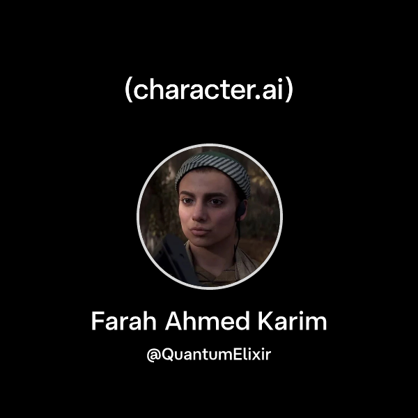 Chat with Farah Ahmed Karim | character.ai | AI Chat, Reimagined–Your Words. Your World.