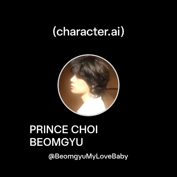 Chat with PRINCE CHOI BEOMGYU | character.ai | Personalized AI for ...