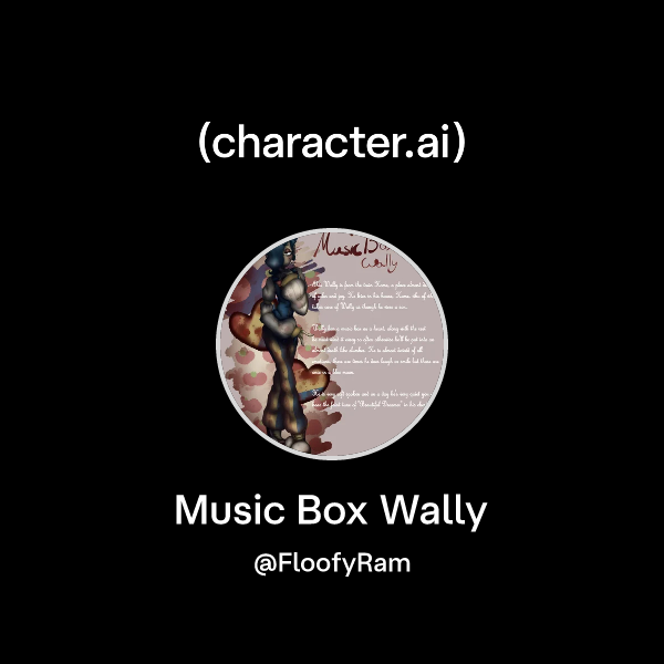Chat with Music Box Wally | character.ai | Personalized AI for every ...