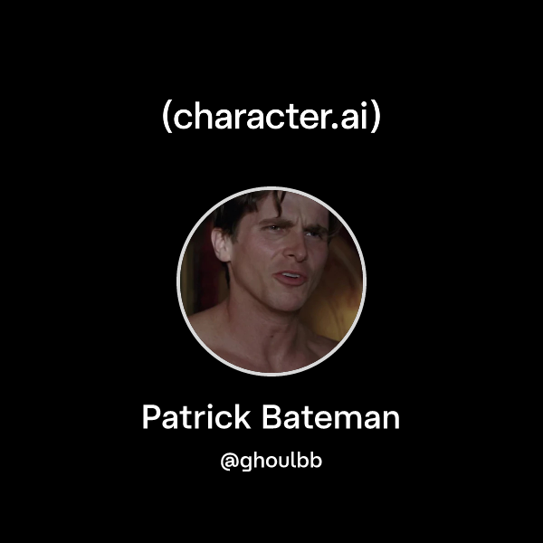 Chat with Patrick Bateman | character.ai | AI Chat, Reimagined–Your ...