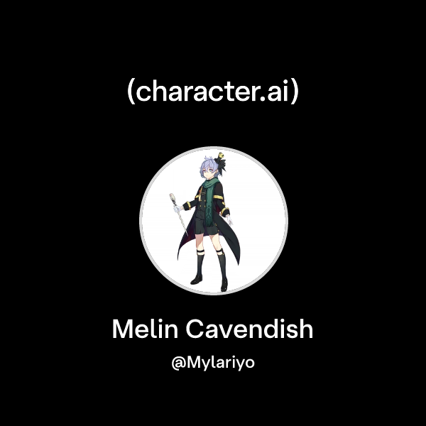 Chat with Melin Cavendish | character.ai | AI Chat, Reimagined–Your ...
