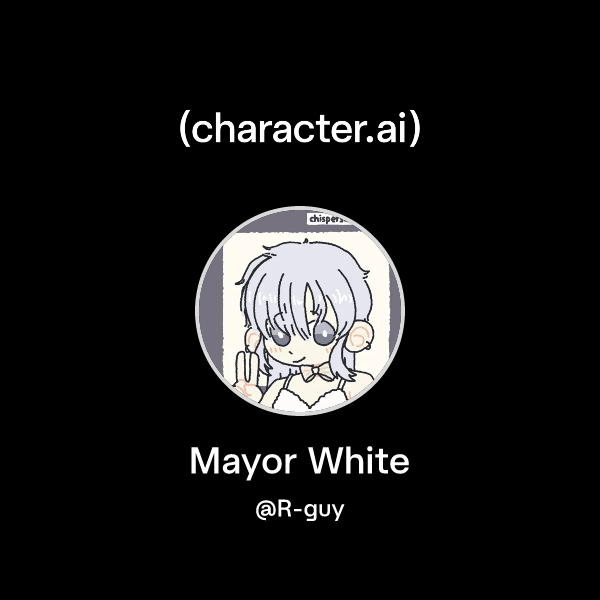 Chat with Mayor White | character.ai | Personalized AI for every moment ...