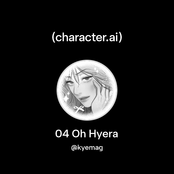 Chat with 04 Oh Hyera | character.ai | AI Chat, Reimagined–Your Words ...