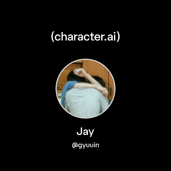 Chat with Jay | character.ai | Personalized AI for every moment of your day