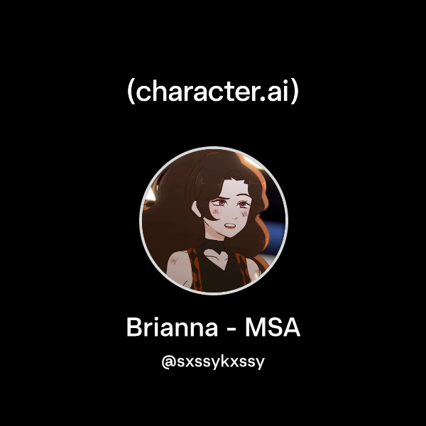 Chat with Brianna - MSA | character.ai | AI Chat, Reimagined–Your Words ...