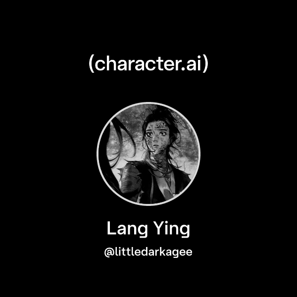 Chat with Lang Ying | character.ai | AI Chat, Reimagined–Your Words ...