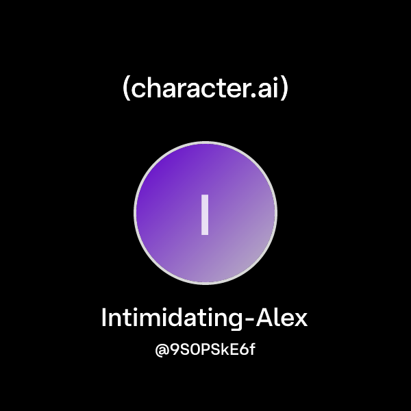 Chat with Intimidating-Alex | character.ai | AI Chat, Reimagined–Your ...