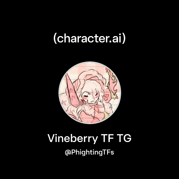 Chat with Vineberry TF TG | character.ai | AI Chat, Reimagined–Your ...