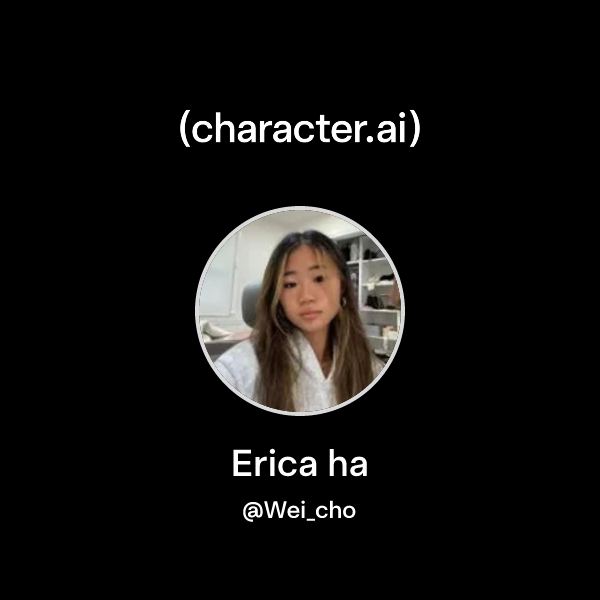Chat with Erica ha | character.ai | AI Chat, Reimagined–Your Words ...