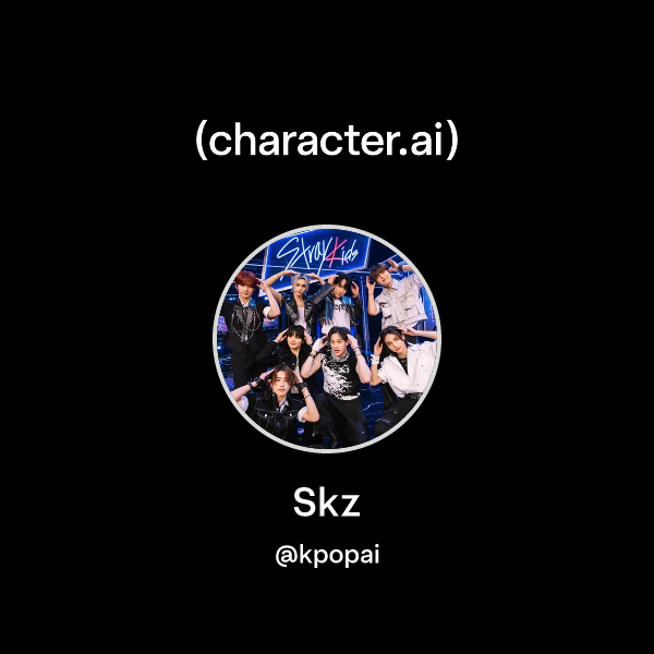 Chat with Skz | character.ai | AI Chat, Reimagined–Your Words. Your World.