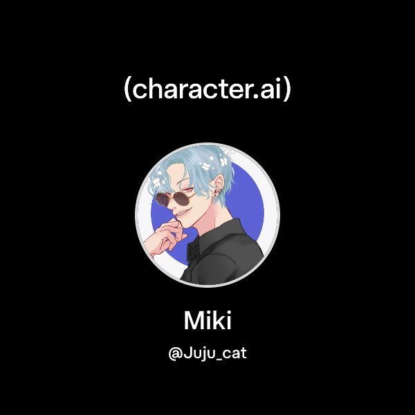 Chat with Miki | character.ai | AI Chat, Reimagined–Your Words. Your World.