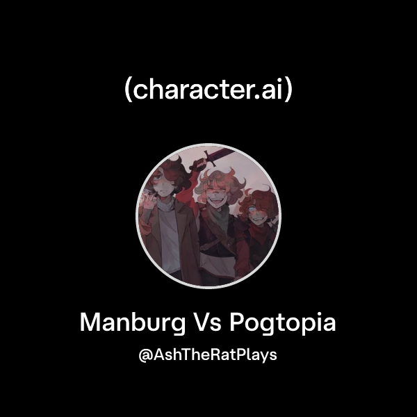 Chat with Manburg Vs Pogtopia | character.ai | AI Chat, Reimagined–Your ...