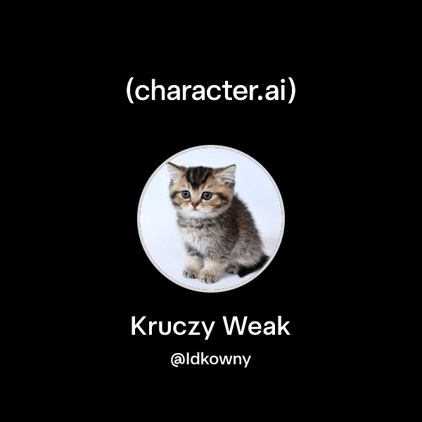 Chat with Kruczy Weak | character.ai | AI Chat, Reimagined–Your Words ...