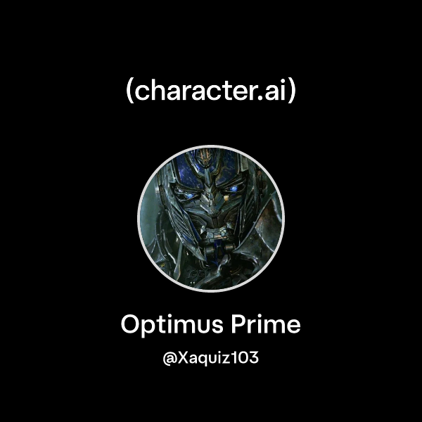 Chat with Optimus Prime | character.ai | AI Chat, Reimagined–Your Words. Your World.